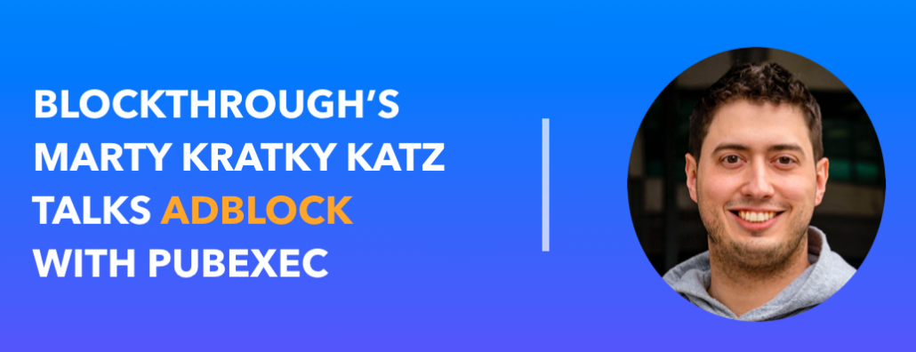 Marty Talks Adblock with Pubexec – Blockthrough